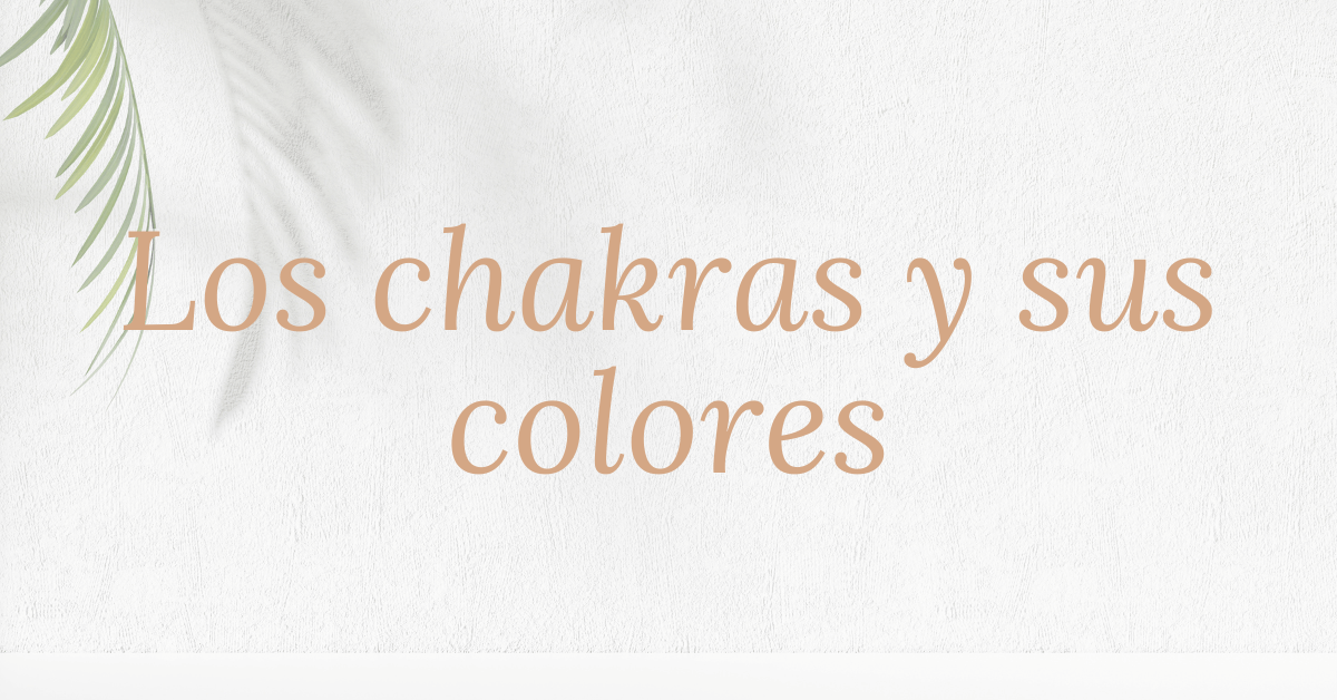 Los chakras y sus colores: cómo equilibrarlos – YOGAGARA